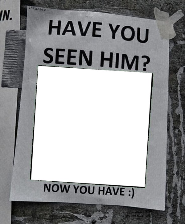 Have you Seen Him Design Template | Pixiz